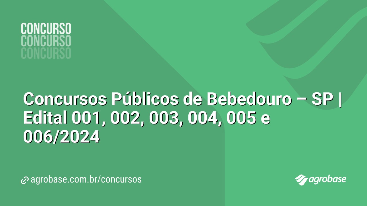 Concursos Públicos de Bebedouro - SP | Edital 001, 002, 003, 004, 005 e ...