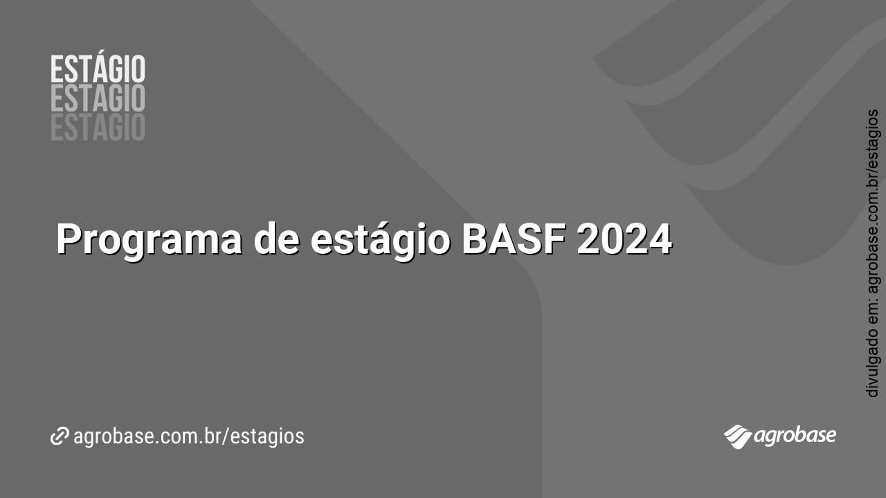 Programa de estágio BASF 2024 - Agrobase Estágios
